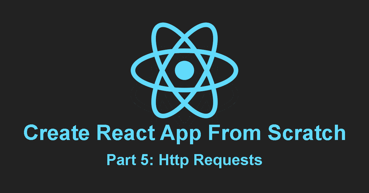 Create React App From Scratch Part 5 Requests Codespot